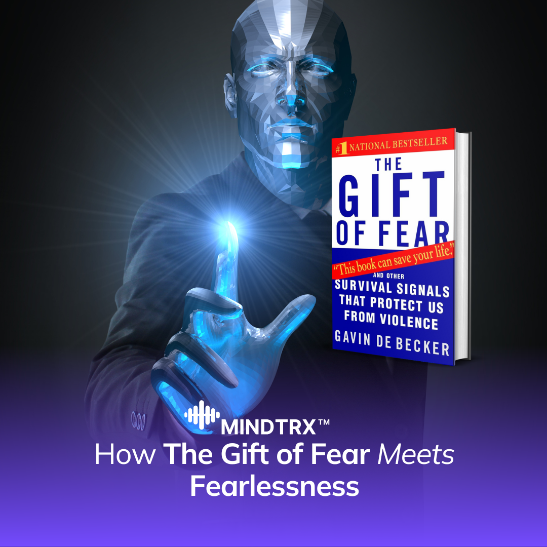 Transforming Fear into Courage: How The Gift of Fear Meets Fearlessness ...